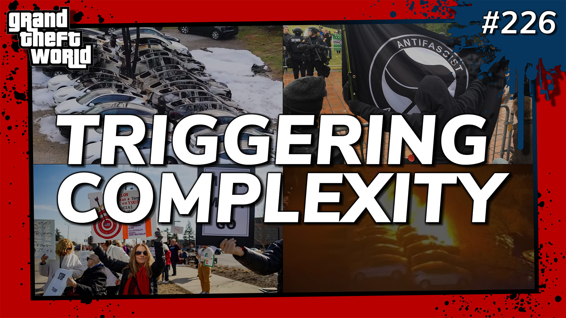 Grand Theft World Podcast 226 | TRIGGERING COMPLEXITY | Grand Theft World