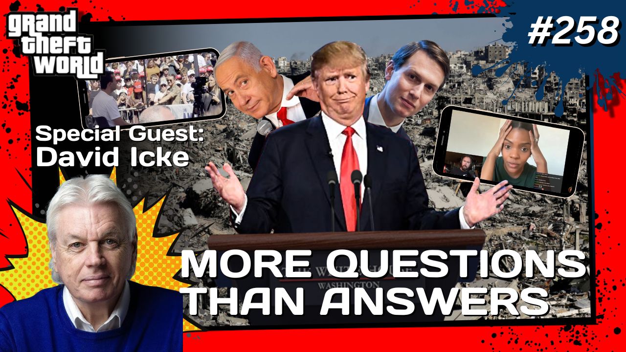 Grand Theft World Podcast 258 | MORE QUESTIONS THAN ANSWERS with guests ...